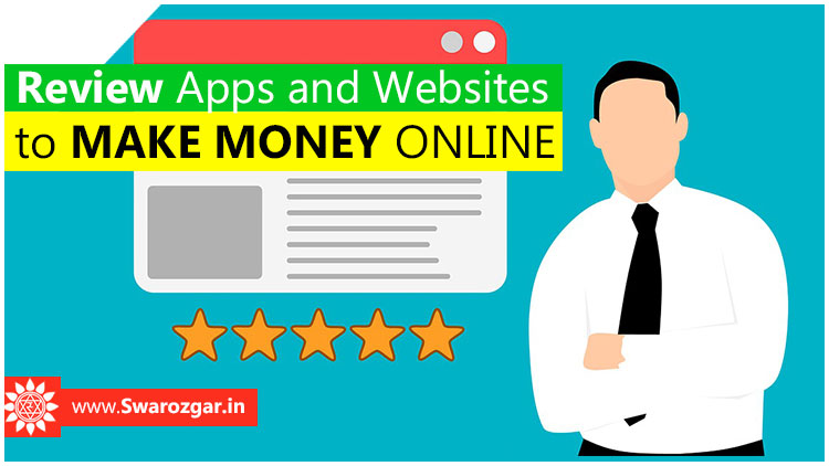 How to Earn Money by Reviewing Apps and Websites - Swarozgar